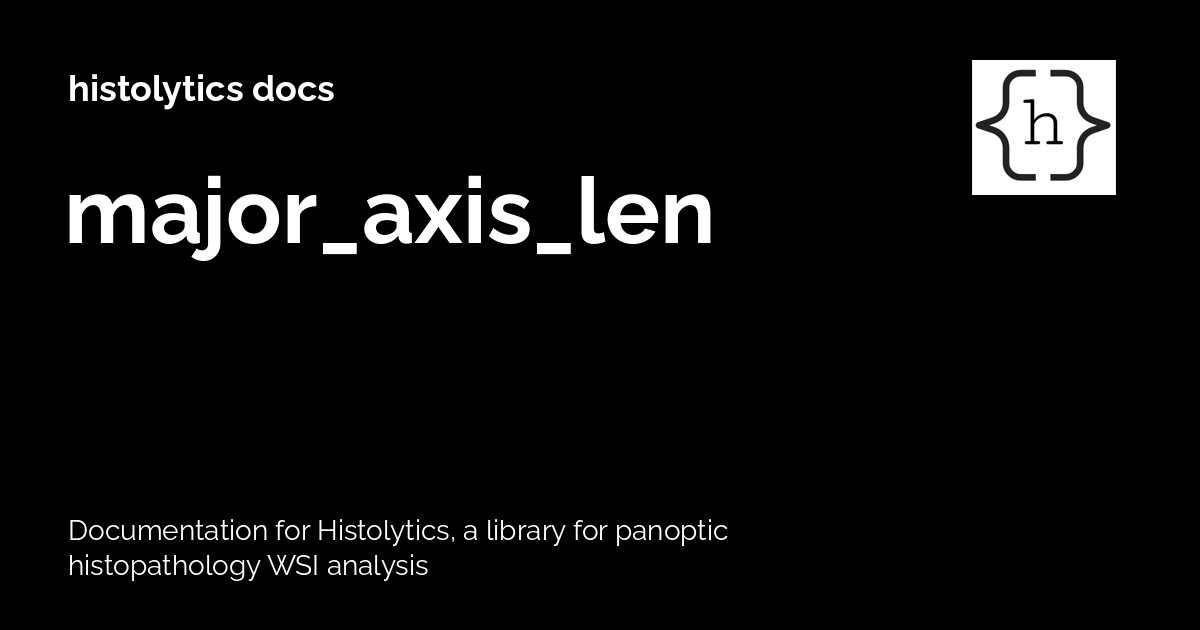 major_axis_len - histolytics docs