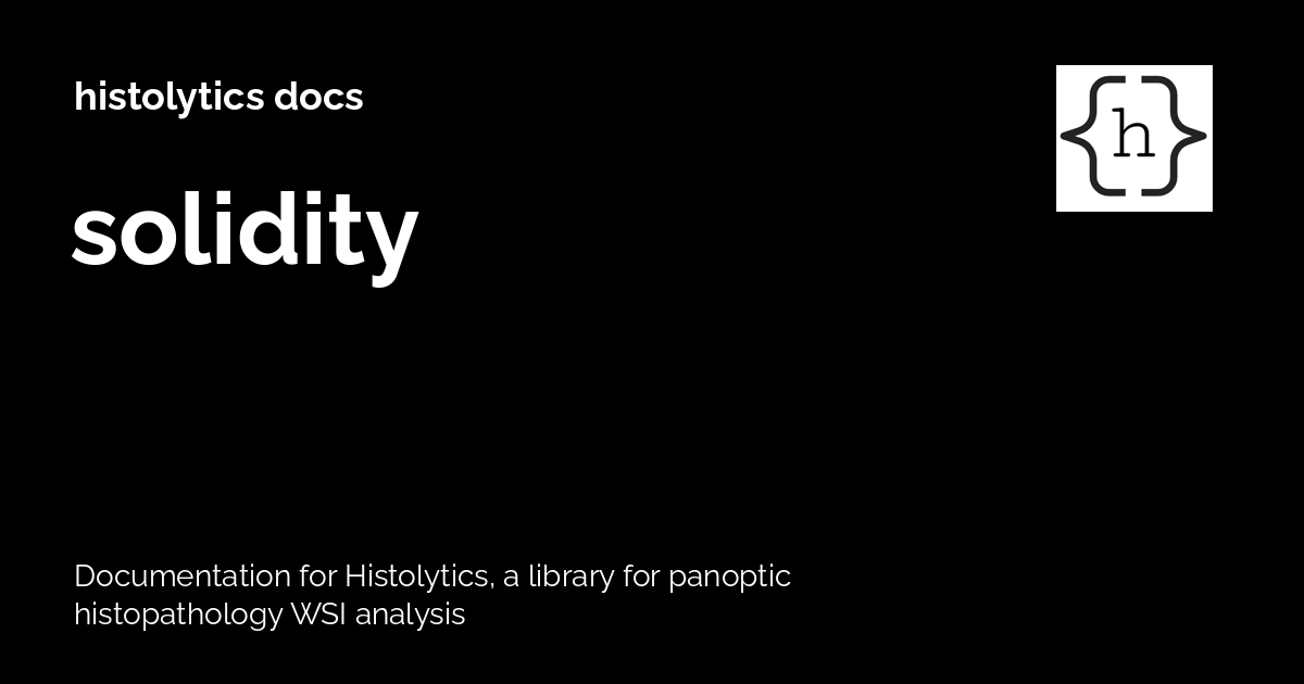 solidity - histolytics docs