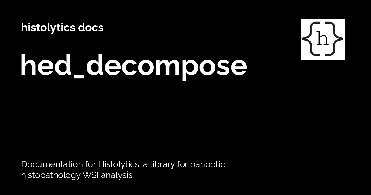 hed_decompose - histolytics docs
