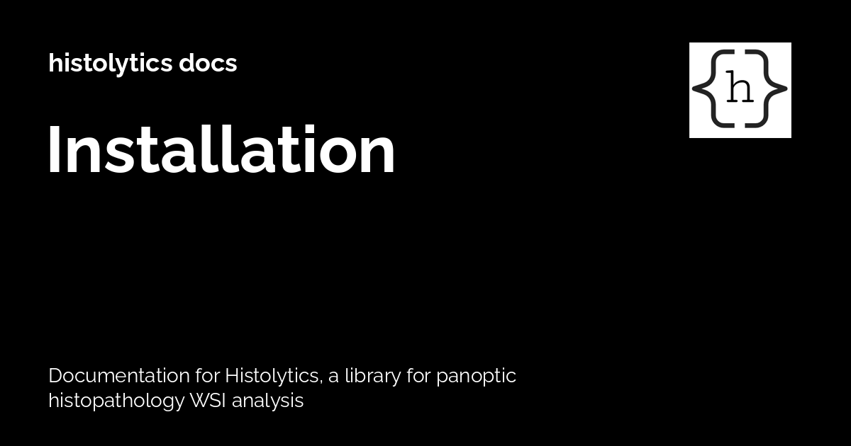 Installation - histolytics docs